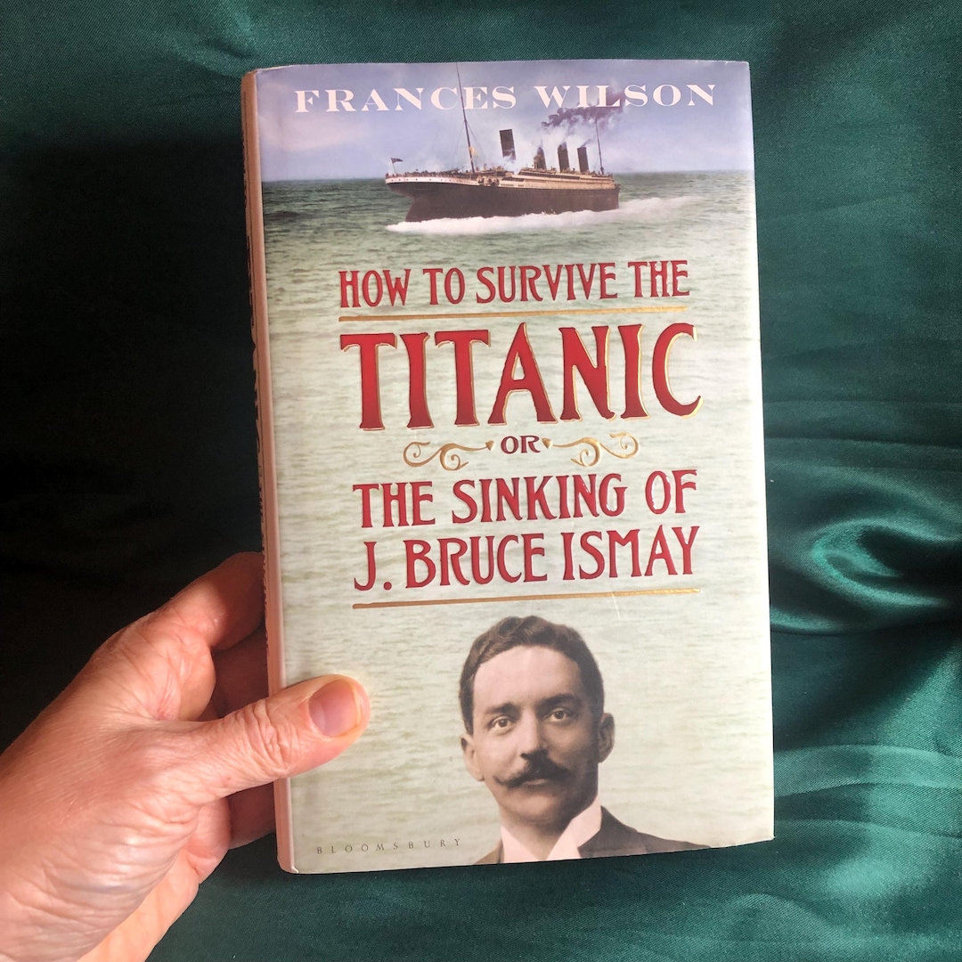 How to Survive the Titanic or the Sinking of J. Bruce Ismay, A Book by ...