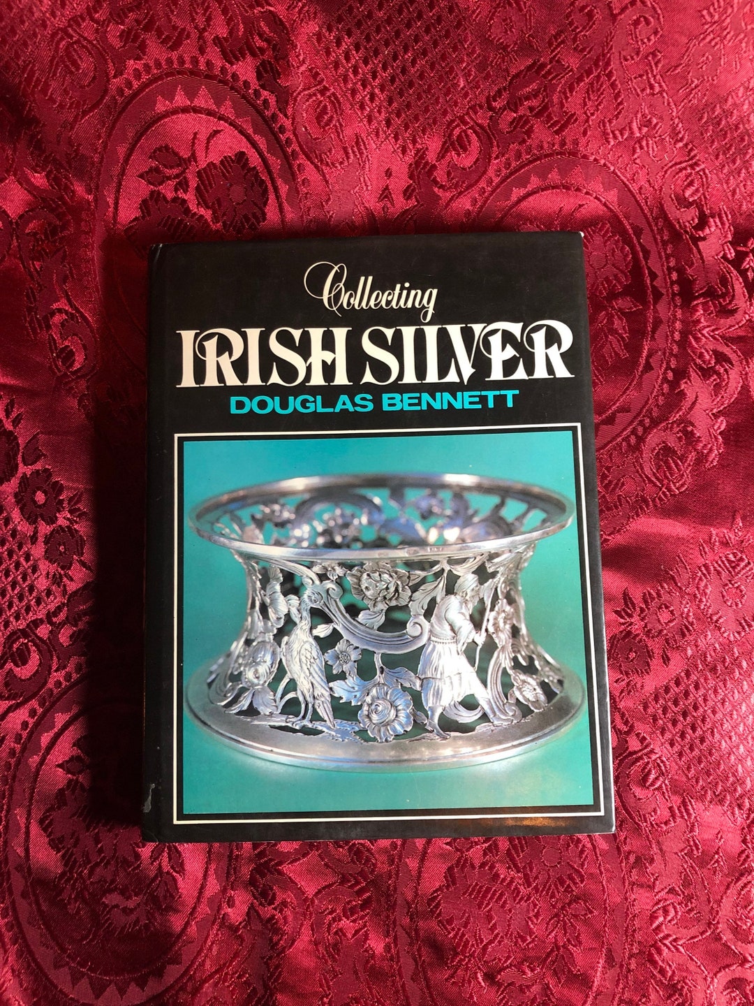 Collecting Irish Silver, A Book by Douglas Bennett, Rare First Edition ...