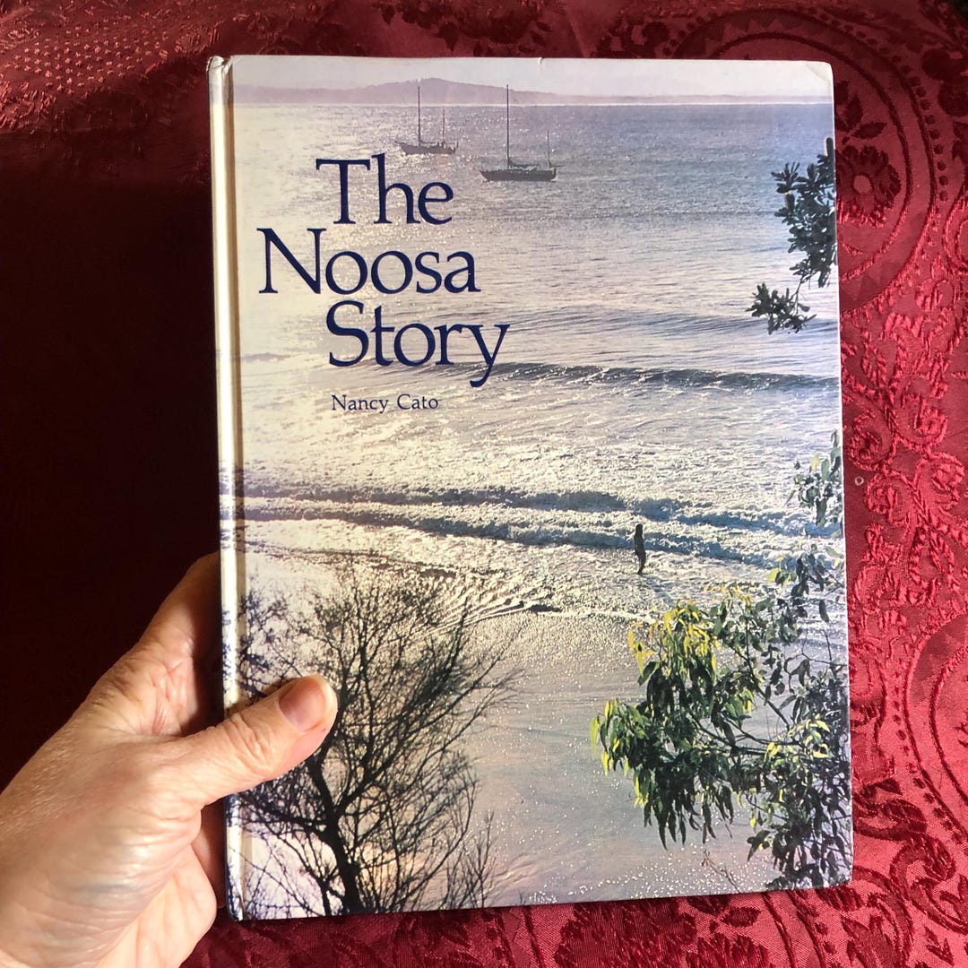 The Noosa Story, A Book by Nancy Cato, A Study in Unplanned Development ...