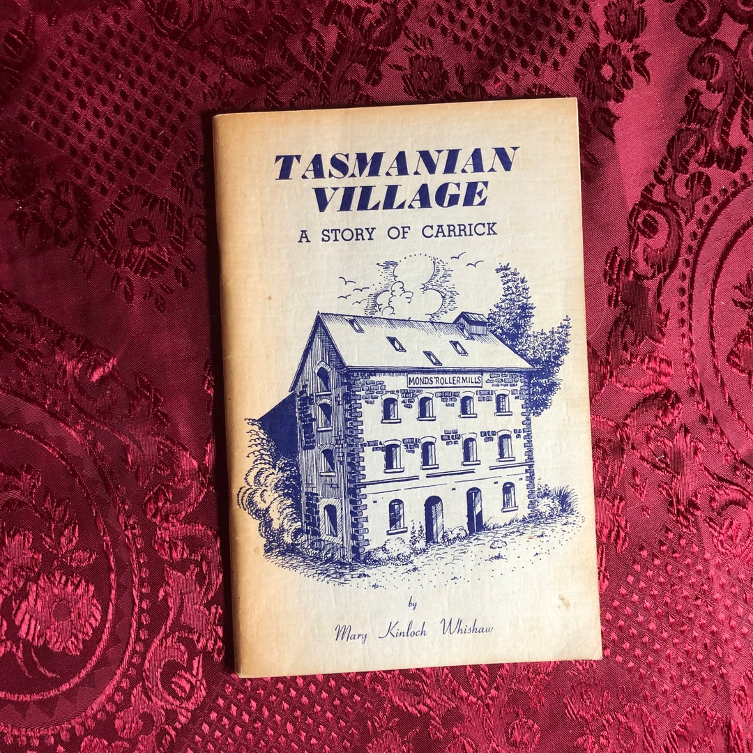 Tasmanian Village, A Story of Carrick, A Book by Mary Kinloch Wishaw ...