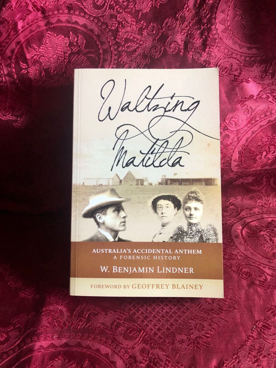 Waltzing Matilda, Australia's Accidental Anthem, A Forensic History, A ...