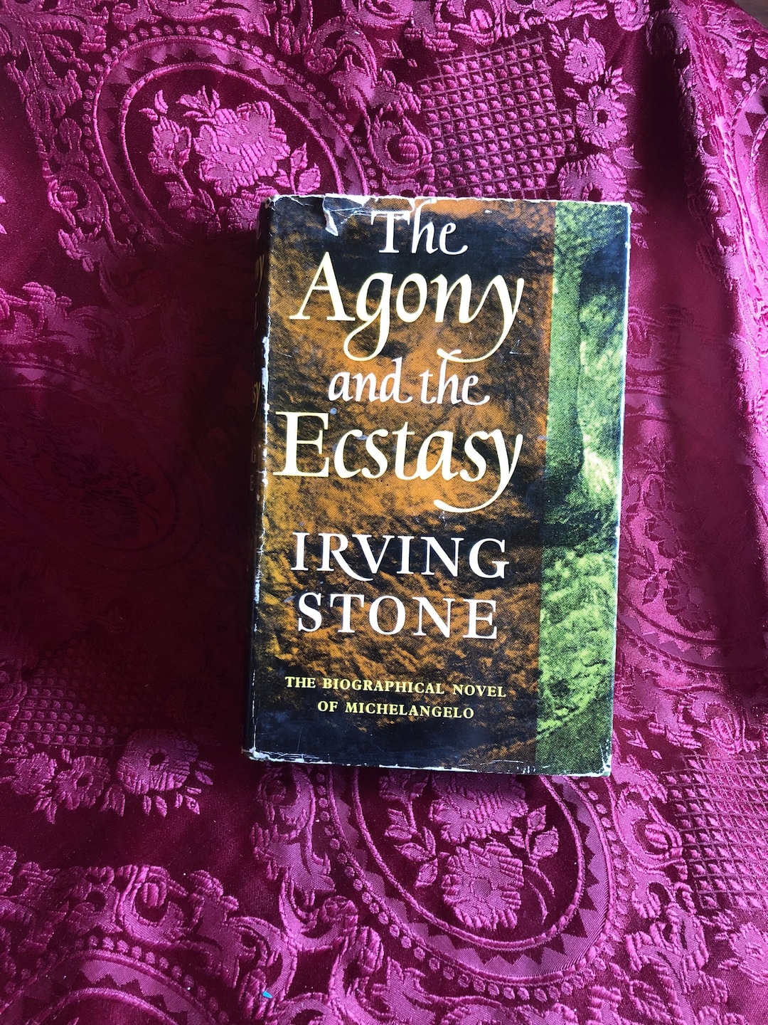The Agony and the Ecstacy A Book by Irving Stone, the Biographical ...