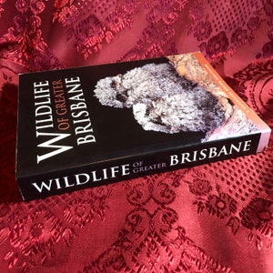 Wildlife of Greater Brisbane, A Queensland Museum Publication Book ...