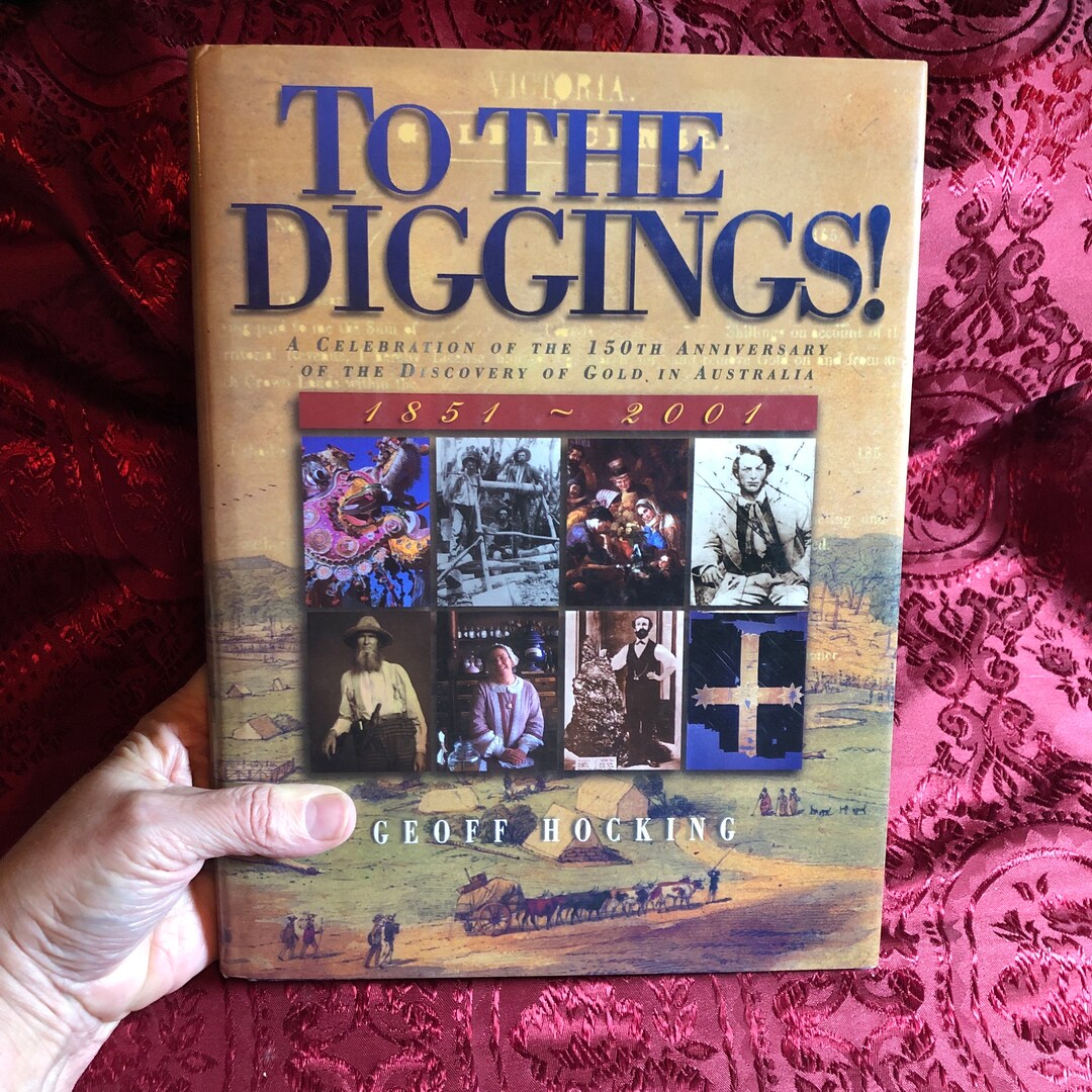 To the Diggings! A Celebration of the 150th Anniversary of the ...
