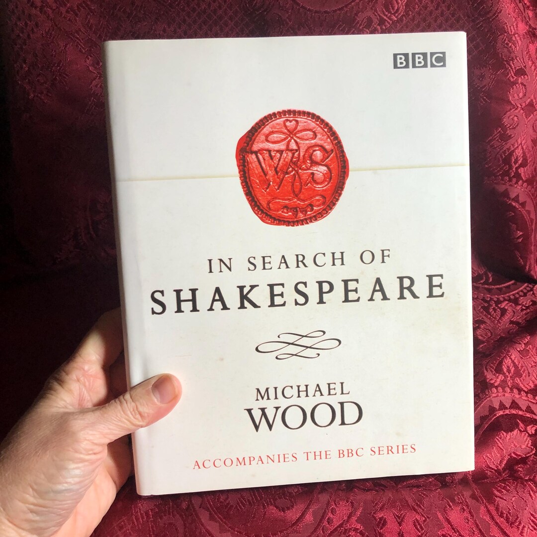 In Search of Shakespeare, A Book by Michael Wood, BBC Production, the ...