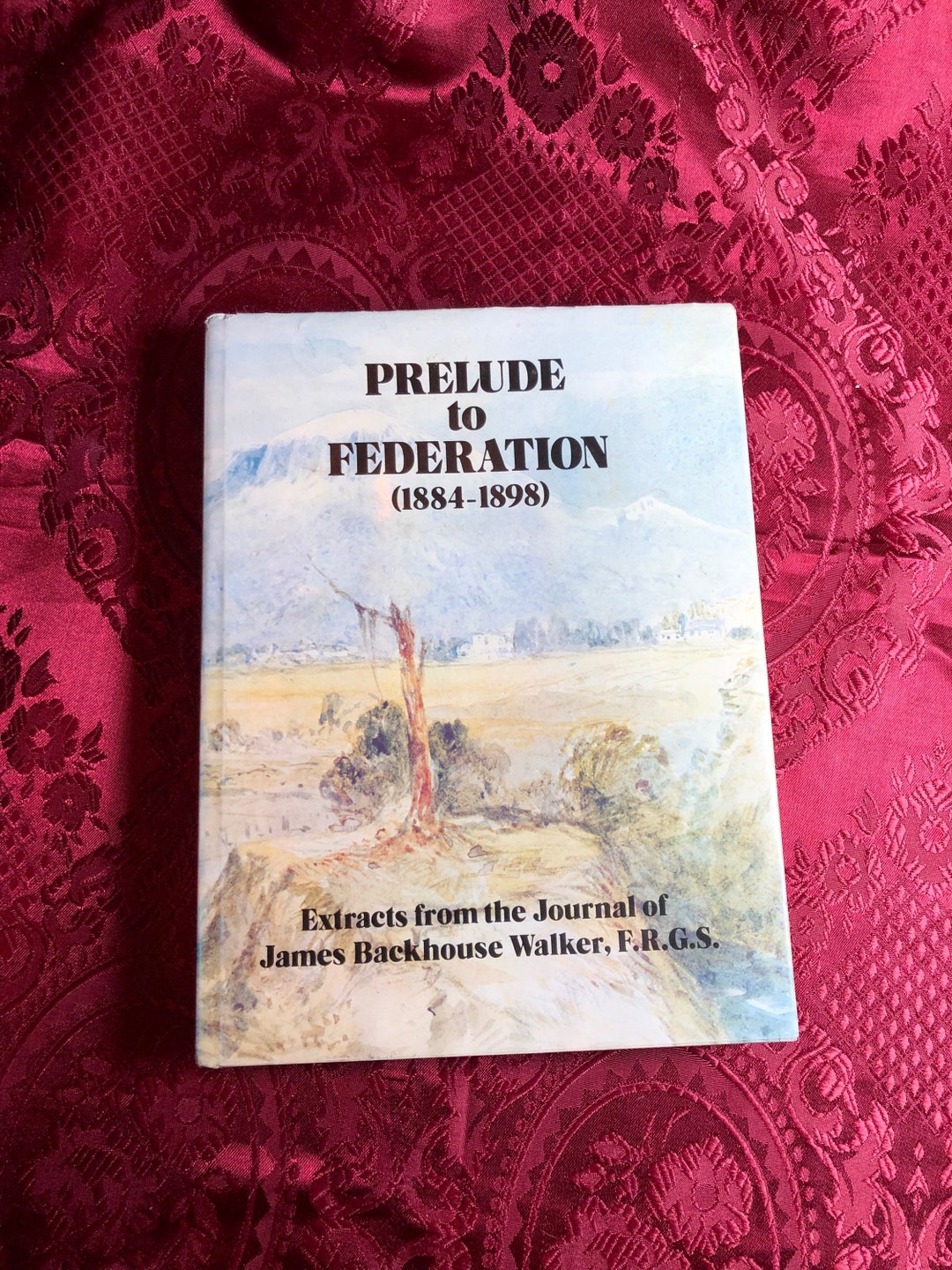 Prelude to Federation (1884-1898), Extracts From the Journal of James ...