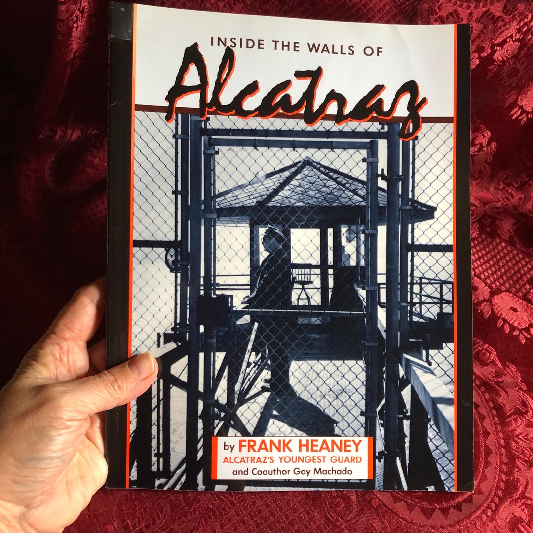 Inside the Walls of Alcatraz, A Book by Frank Heaney, Alcatrazs ...