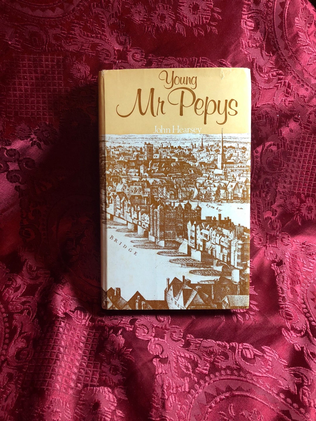 Young Mr Pepys, A Book by John Hearsey, Biography of Samuel Pepys (1633 ...