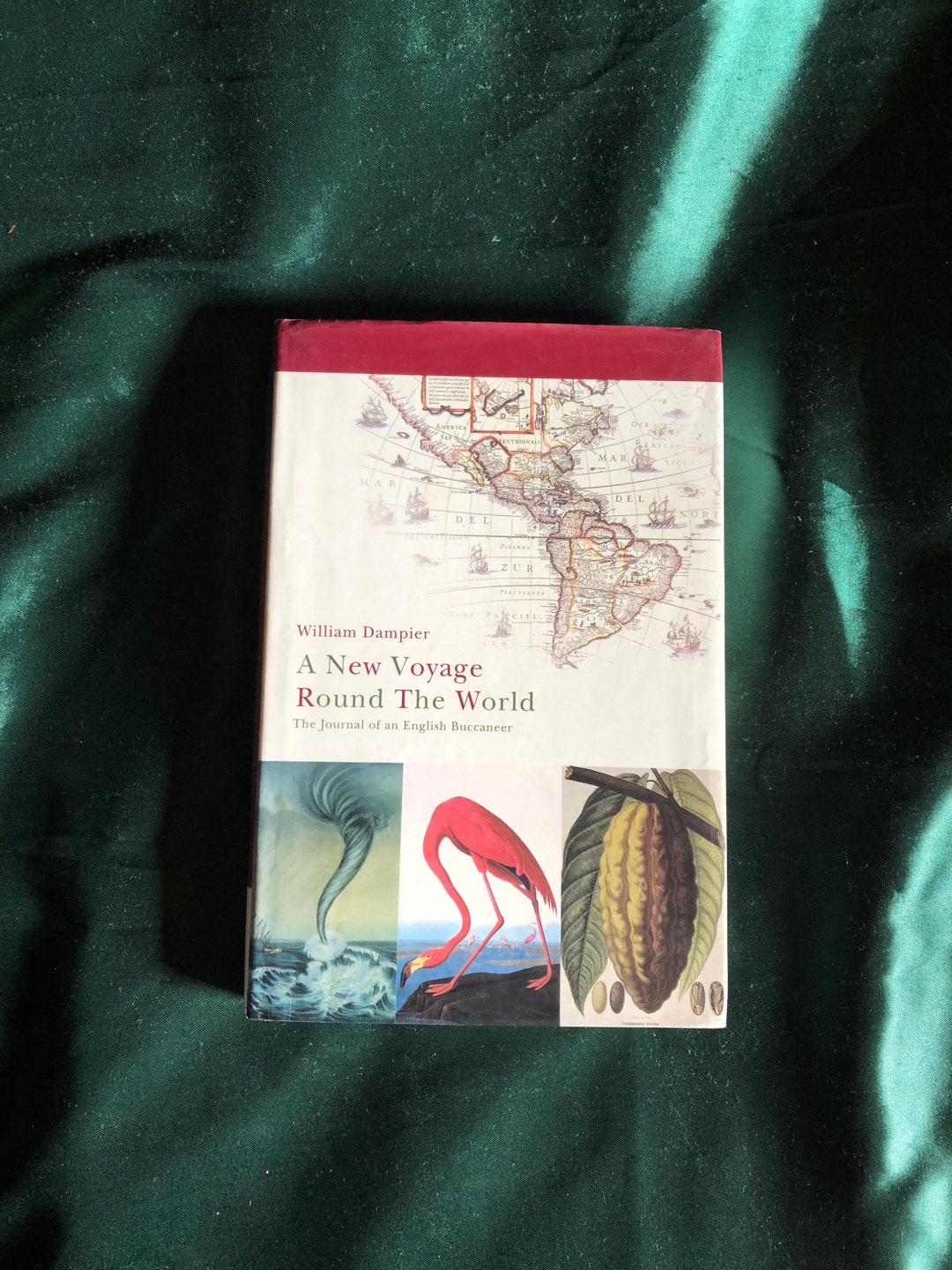 William Dampier A New Voyage Around the World, the Journal of an ...