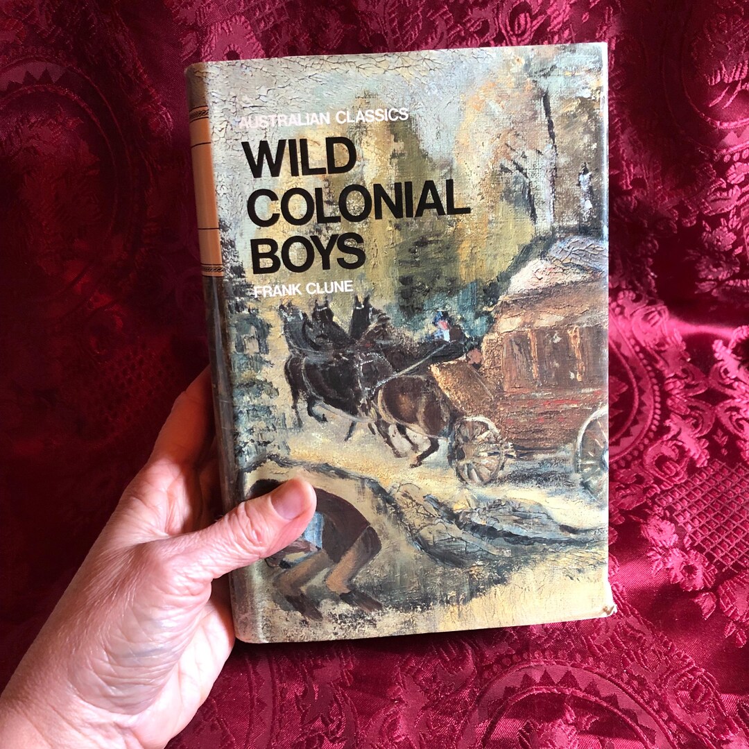 Wild Colonial Boys, A Book by Frank Clune, Australian Classics Edition ...
