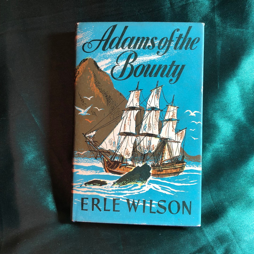 Adams of the Bounty, Book by Erle Wilson, Novel Based on Historical ...