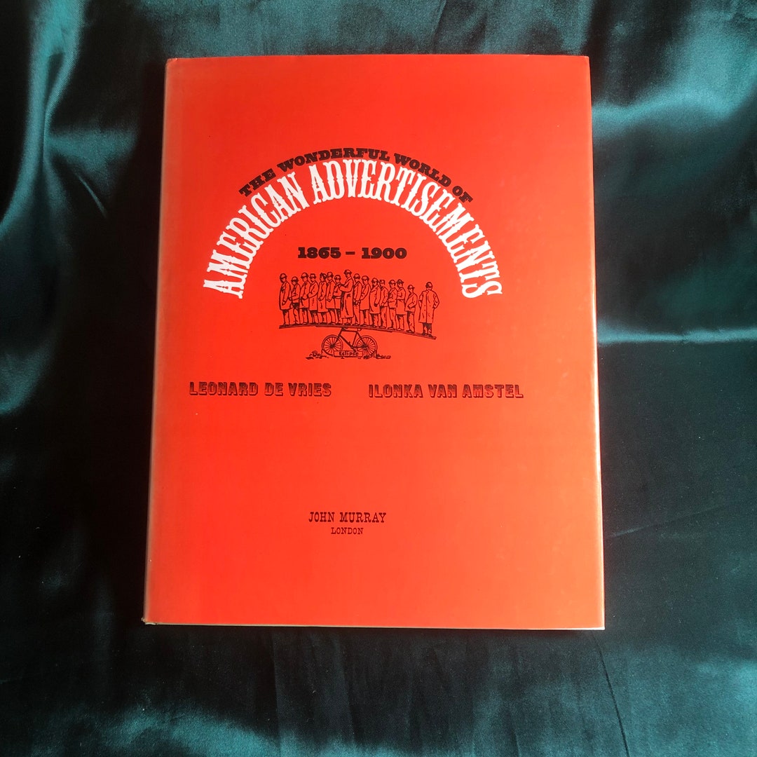 The Wonderful World of American Advertisements 1865-1900, A Book by ...