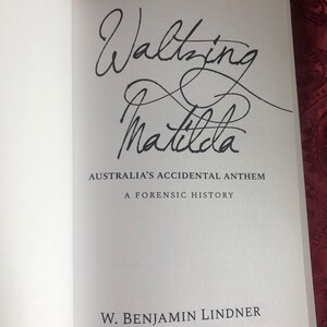 Waltzing Matilda, Australia's Accidental Anthem, A Forensic History, A ...