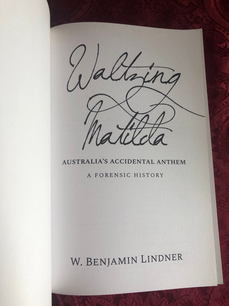 Waltzing Matilda, Australia's Accidental Anthem, A Forensic History, A ...