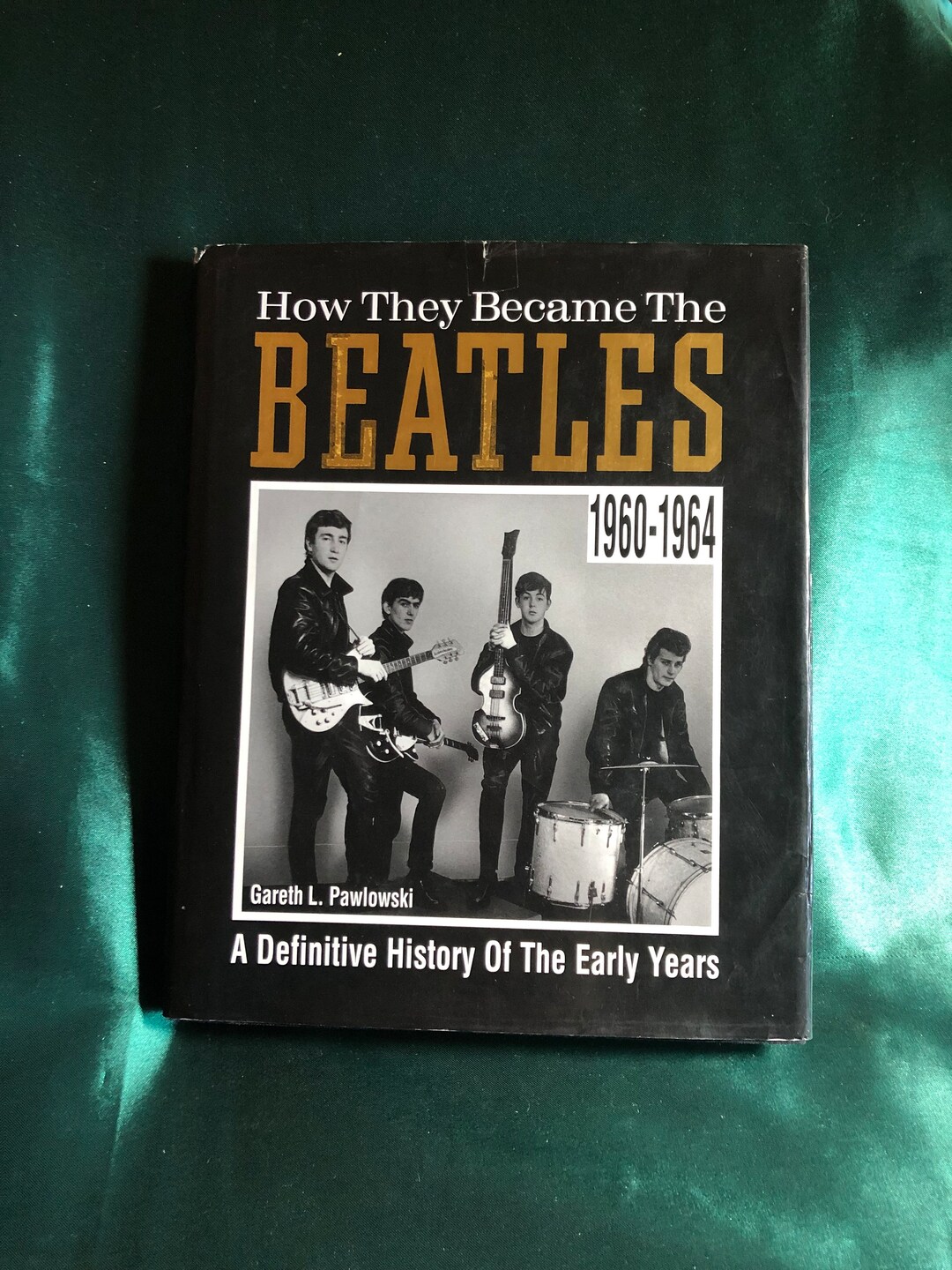 How They Became the Beatles 1960-1964, A Book by Gareth L. Pawlowski, A ...