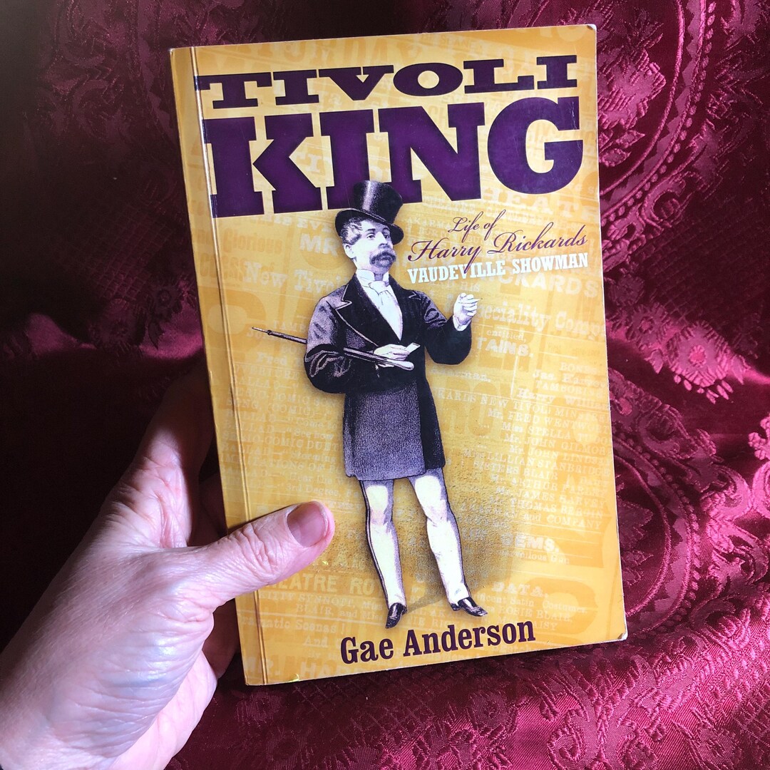 Tivoli King Life of Harry Rickards Vaudville Showman, A Book by Gae ...