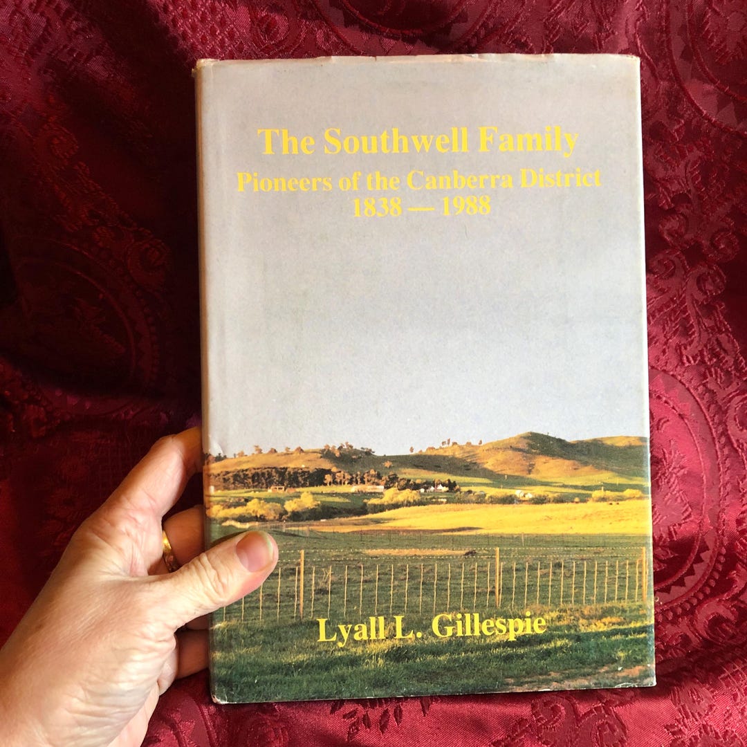 The Southwell Family, Pioneers of the Canberra District 1838-1988, Book ...