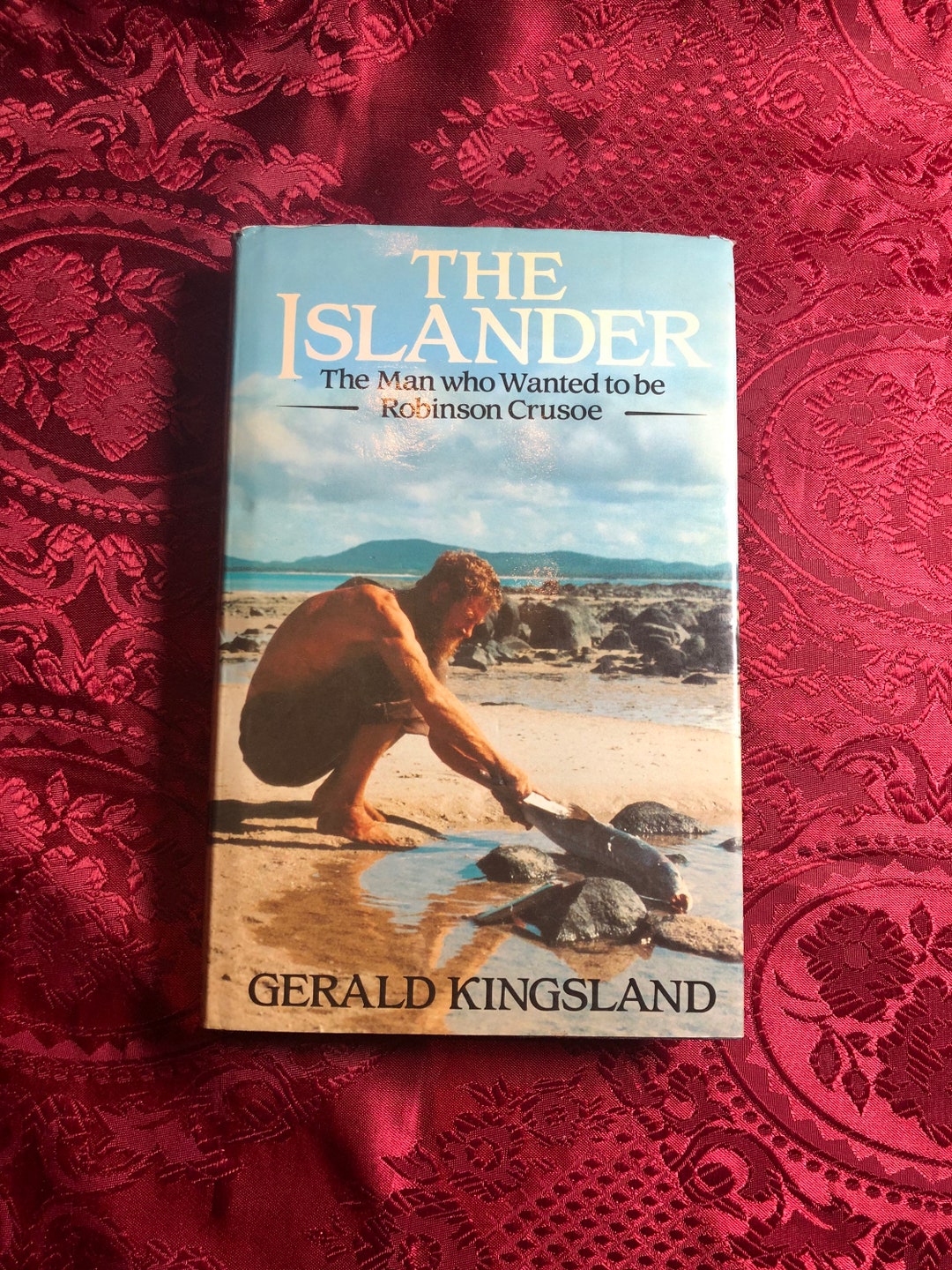 The Islander - the Man Who Wanted to Be Robinson Crusoe, A Book by ...