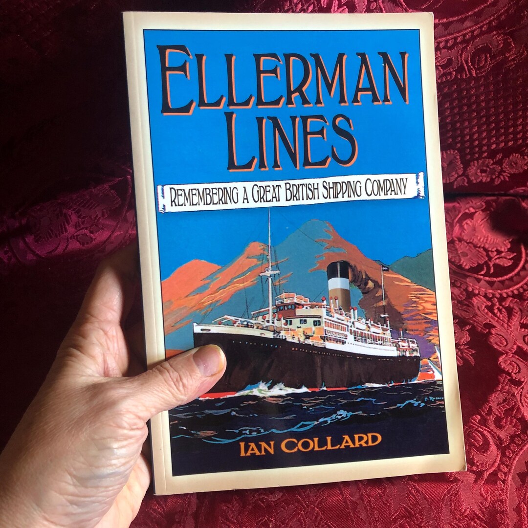 Ellerman Lines - Remembering A Great British Shipping Company, A Book ...