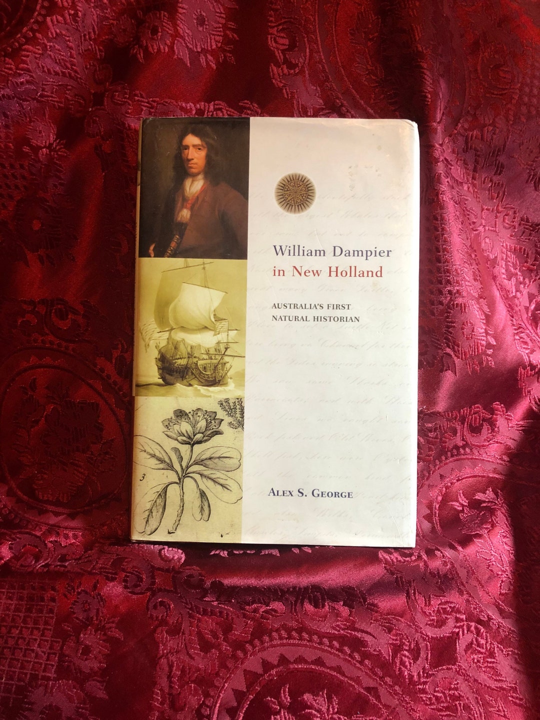William Dampier in New Holland, Australia's First Natural Historian, A ...
