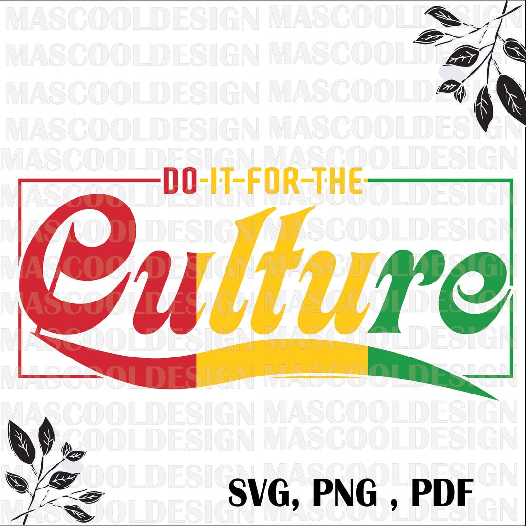 Do It for the Culture: Celebrating Black History,do It for the Culture ...