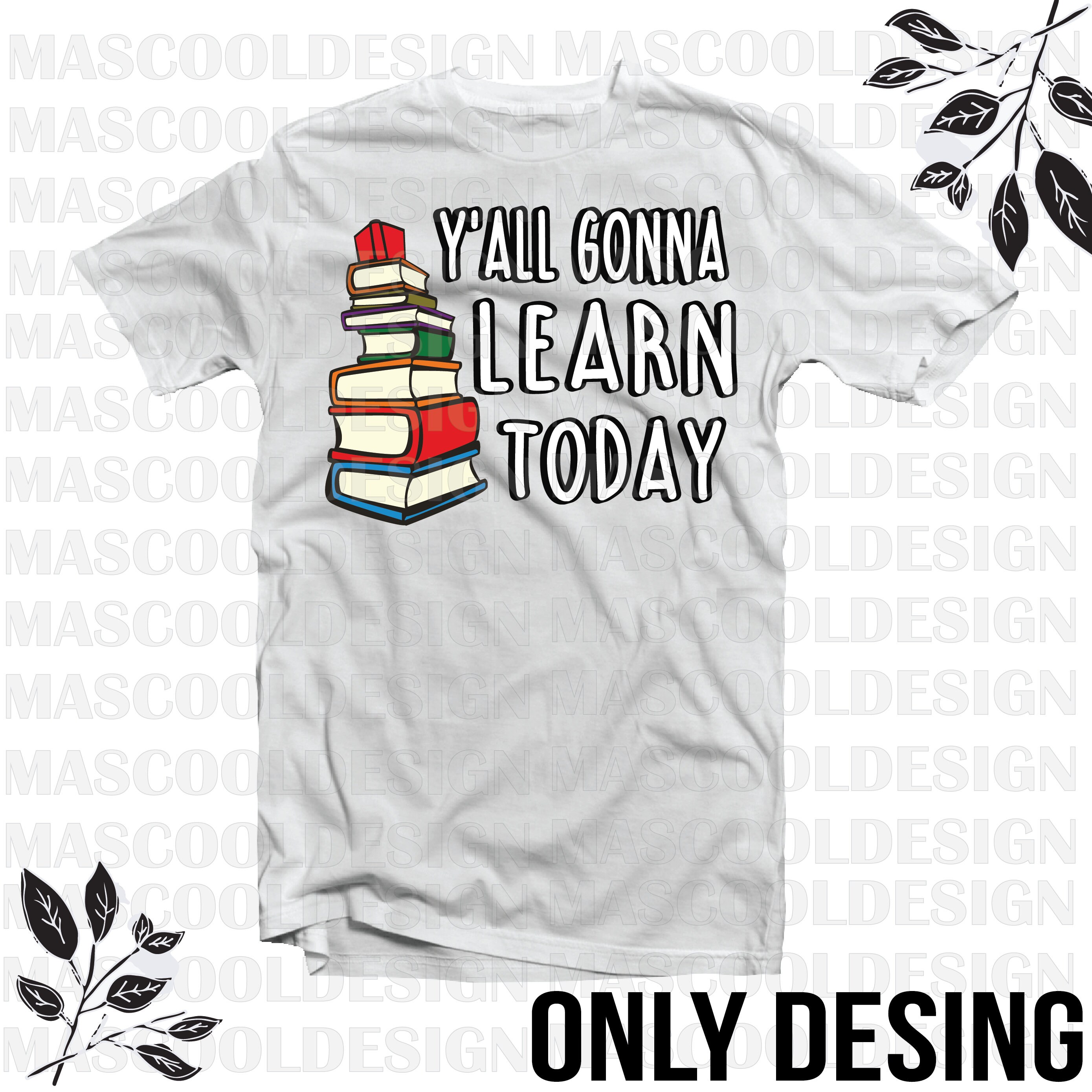 Y'all Gonna Learn Today Svg,school Svg,teacher Gift Svg,teacher Shirt ...