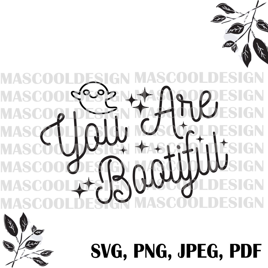 You Are Bootiful Svg,halloween Quotes,viny File Decal,fall Svg ...