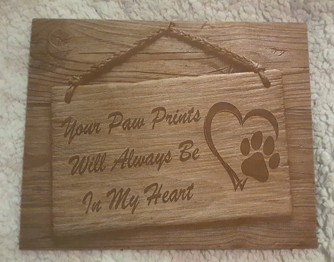 Your Paw Prints Will Always Be in My Heart, Pet Sympathy Sign, Pet ...