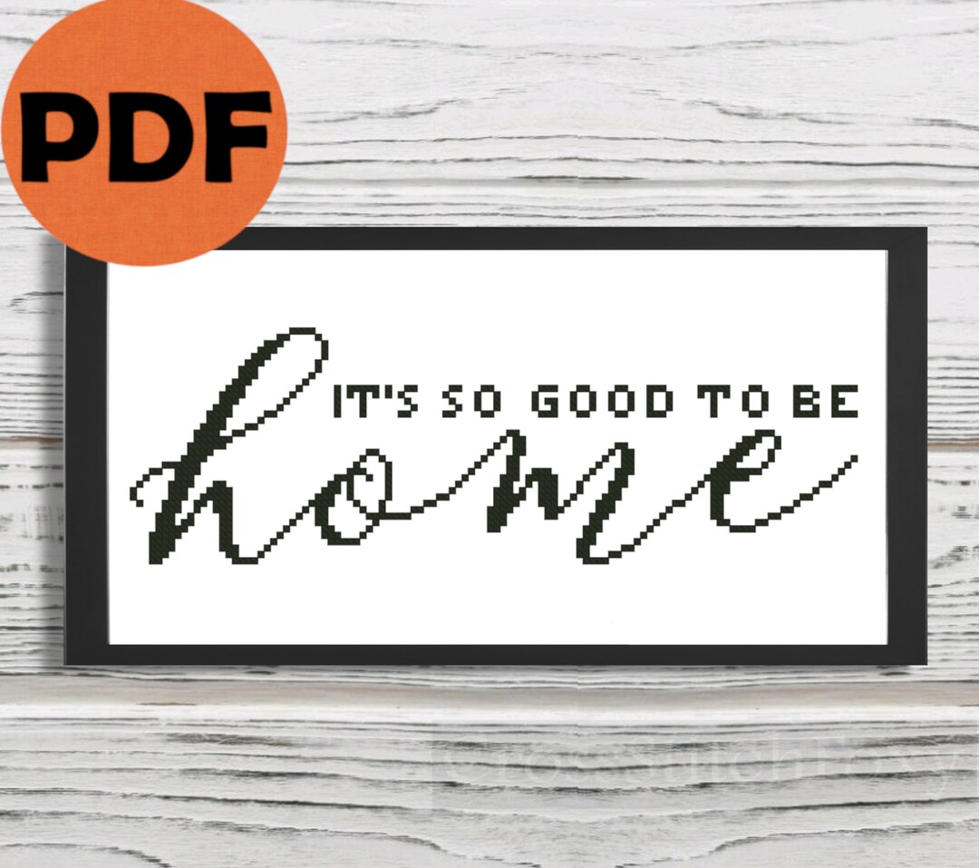 Home Sign Cross Stitch Pattern PDF, It's so Good to Be Home, Home Decor ...