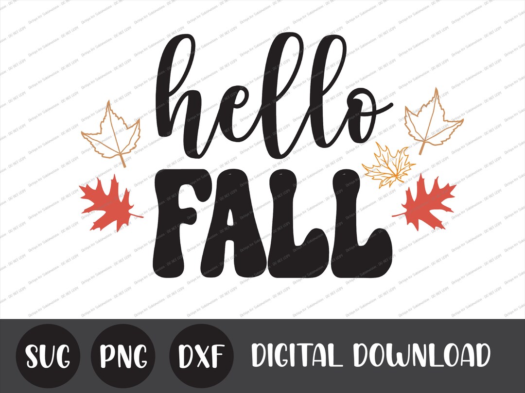 Hello Fall PNG | Hello Fall SVG | Fall Leaves SVG | Fall Svg Designs ...