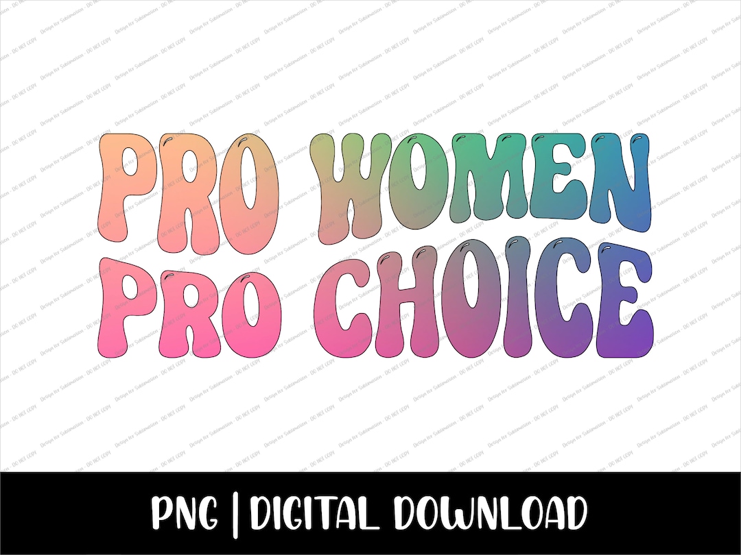 Pro Choice PNG | Pro Women Pro Choice PNG | Reproductive Rights PNG ...