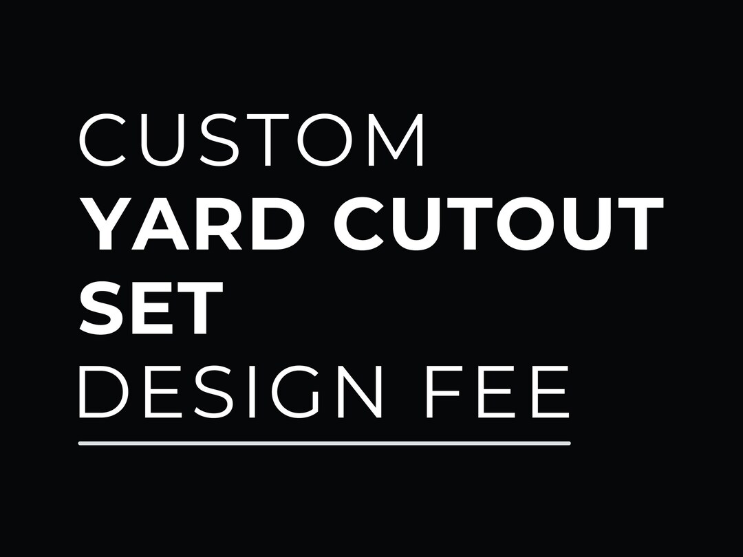 Design Fee for Custom Yard Cutout Set - Etsy