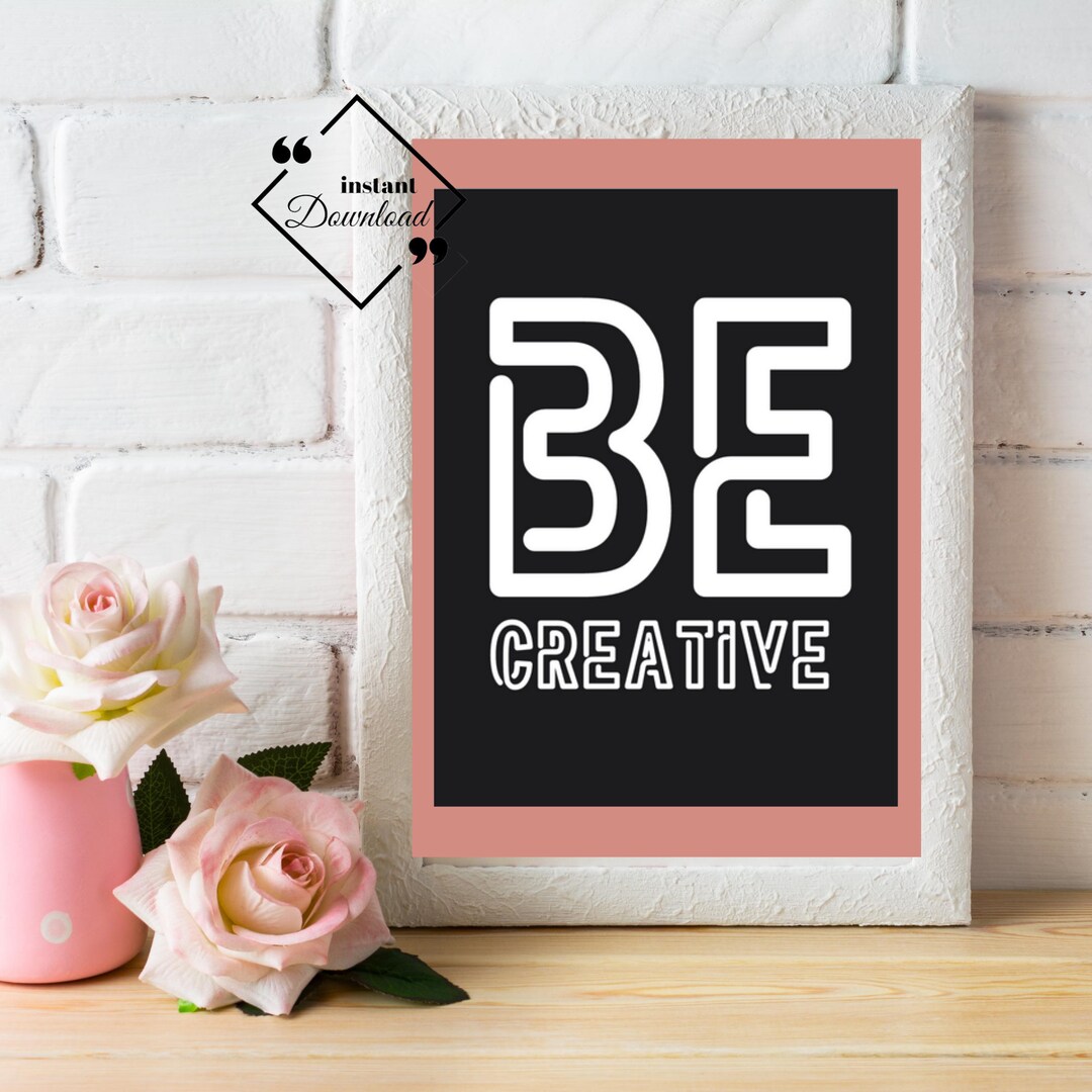 Be Creative Printable Wall Art for Your Home or Office to Décor, Quote ...