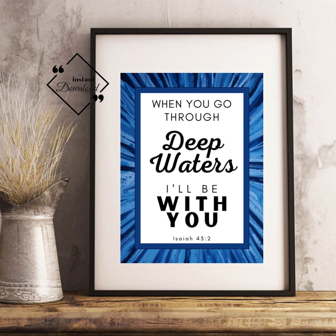 Bible Typography Blue, When You Go Through Deep Waters, Isaiah 43:2 ...