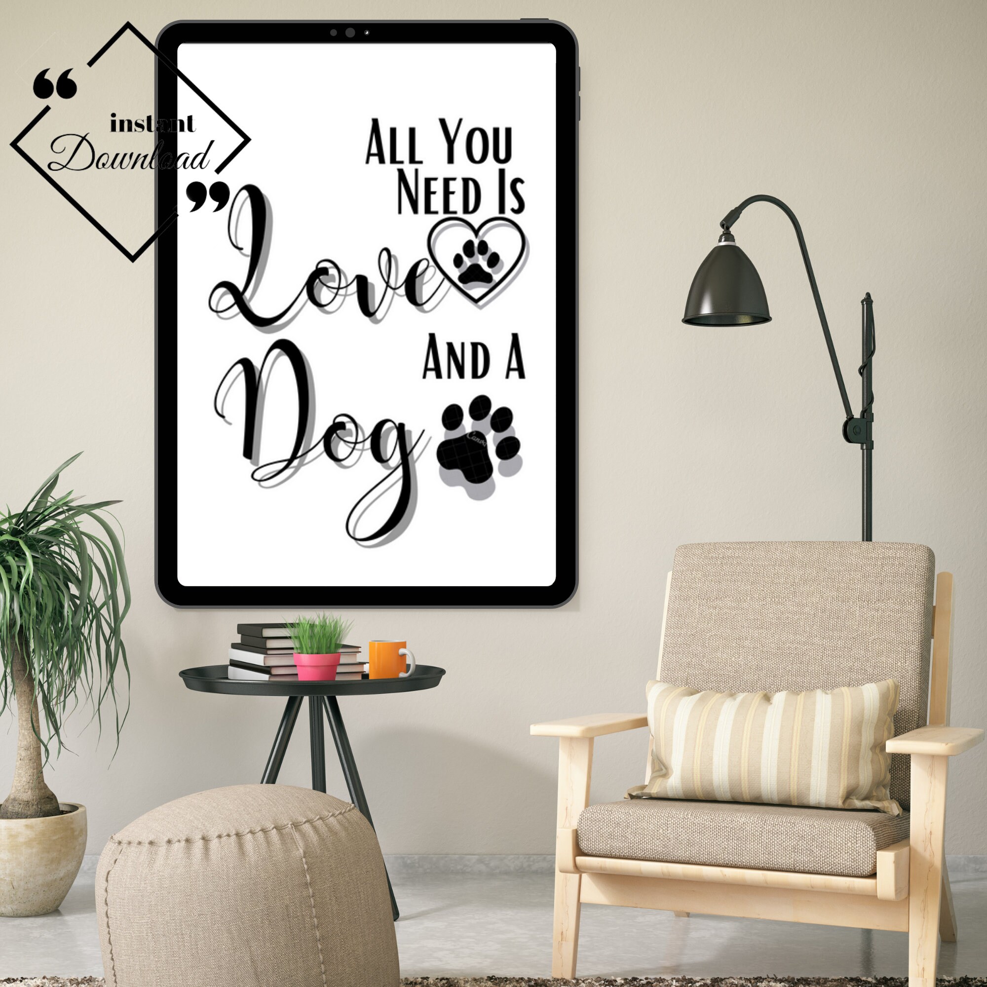 Printable Dog Quote, Dog Lover All You Need is Love and A Dog Quote ...