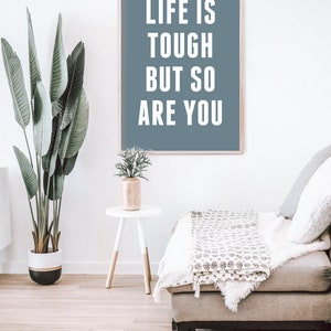 Life is Tough and so Are You Printable Art, Motivational Quote Print ...