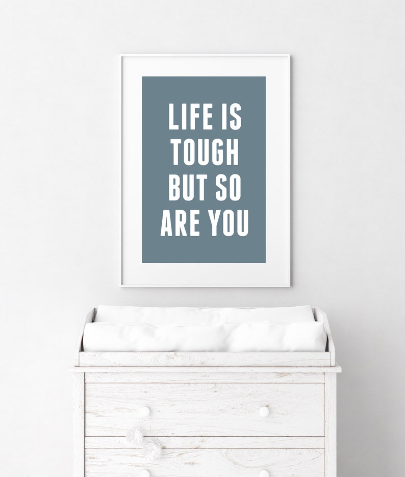 Life is Tough and so Are You Printable Art, Motivational Quote Print ...
