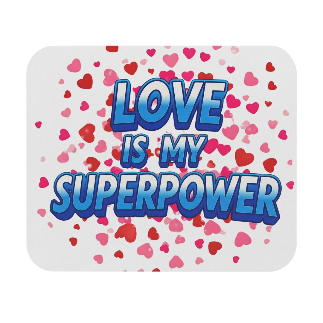 Love is My Superpower Mouse Pad, Cute Office Decor, Gift for Her, Heart ...