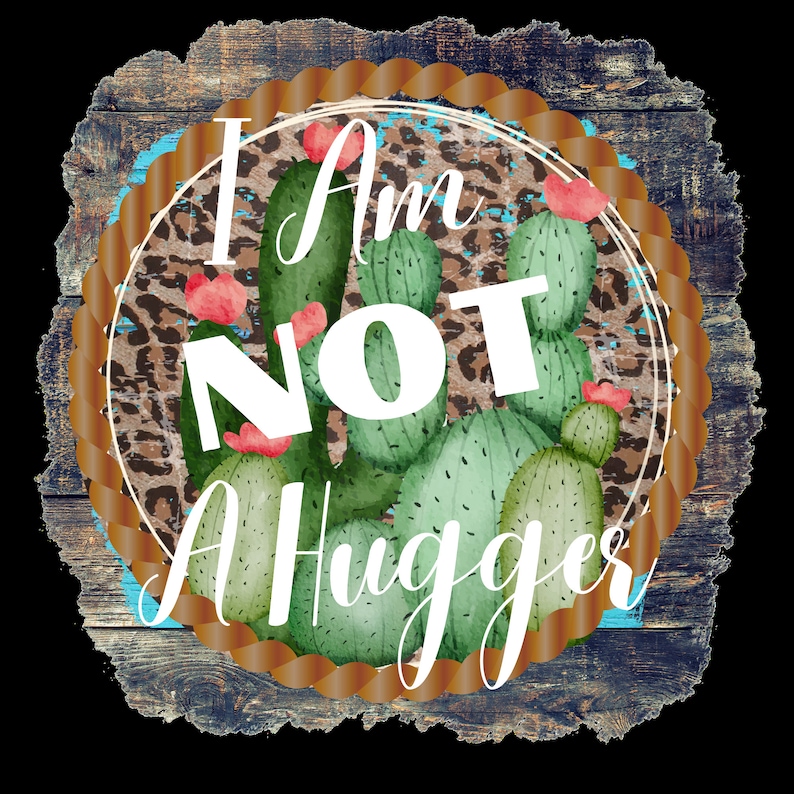 I'm Not A Hugger Digital PNG - Etsy