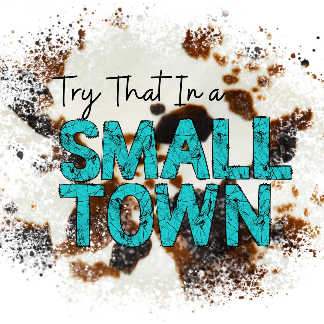 Try That in A Small Town - Etsy