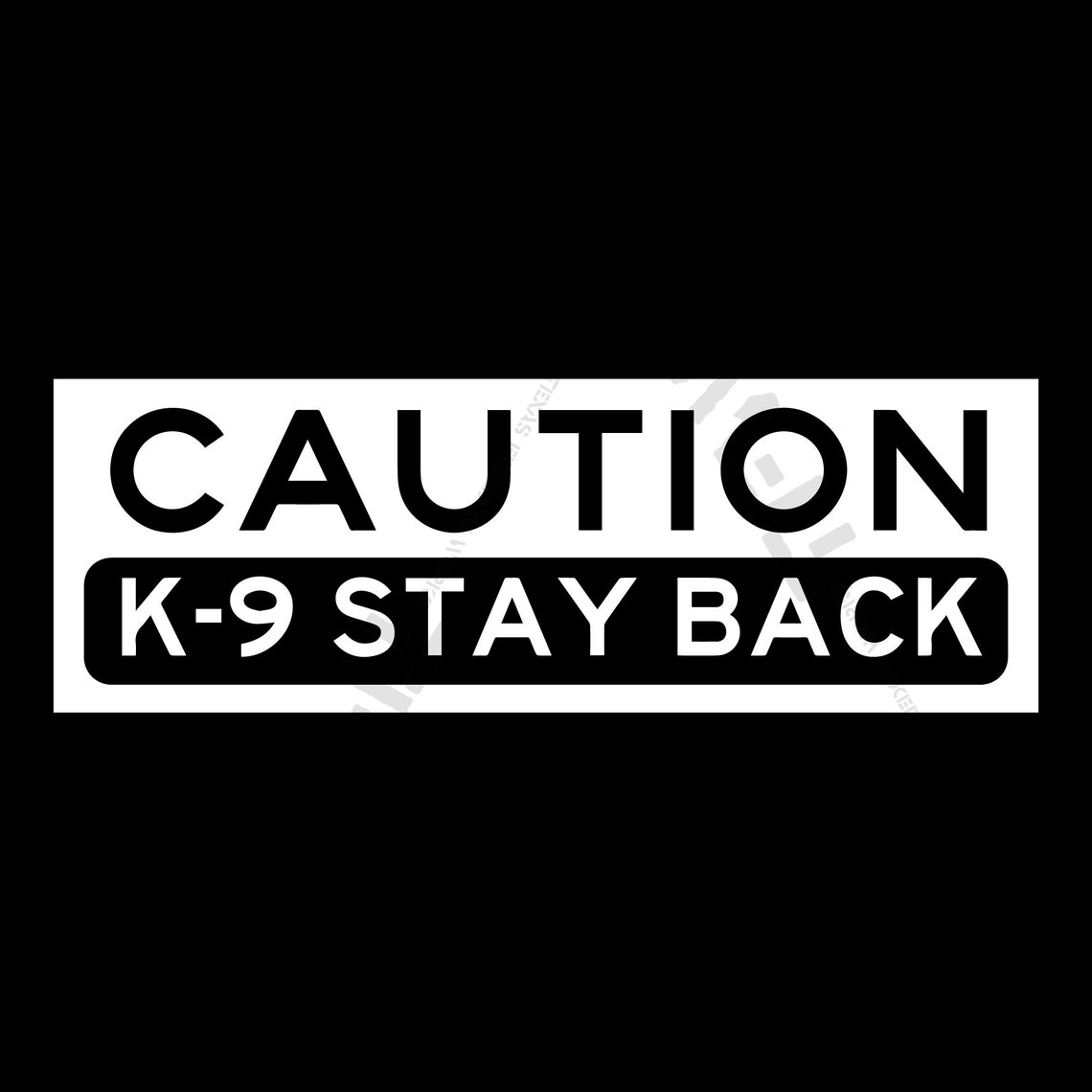 K9 CAUTION Stay Back SVG / Transparent Background/ INSTANT Digital ...