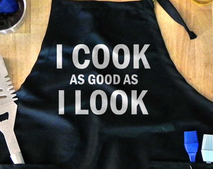 I Cook as Good as I Look V2 Apron Cooking Grilling Chef BBQ Grill Bake ...