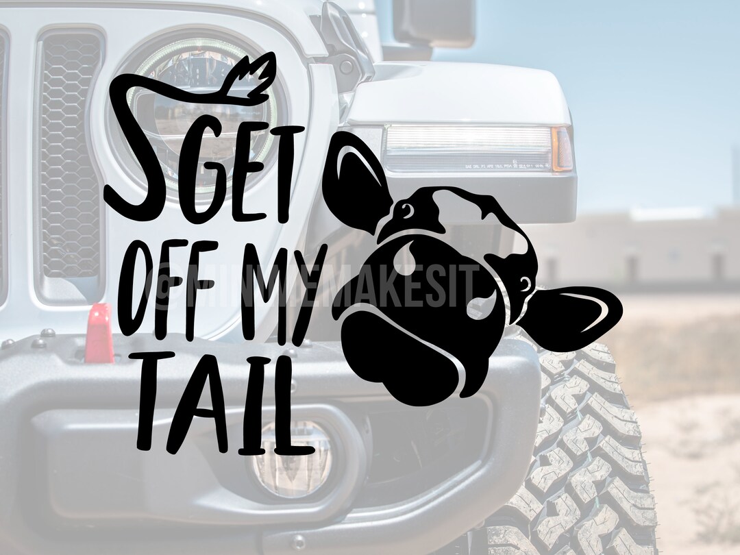 Cow Bumper Sticker, Get off My Tail Decal Bumper Sticker, Car Decal ...