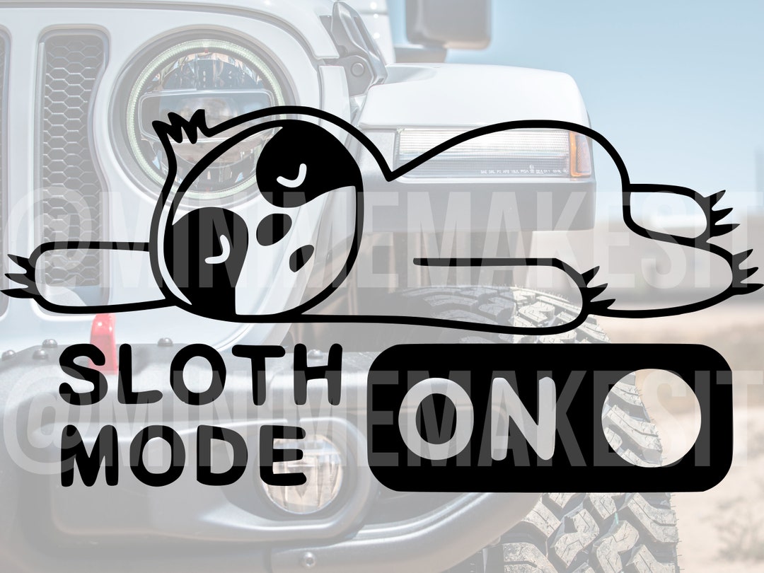 Sloth Mode Activated Decal, Funny Decals for Cars, Funny Decals for ...
