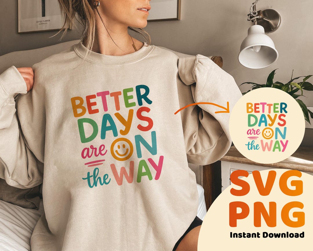 Better Days Are on the Way Boho Hippie Png, Affirmations Png ...