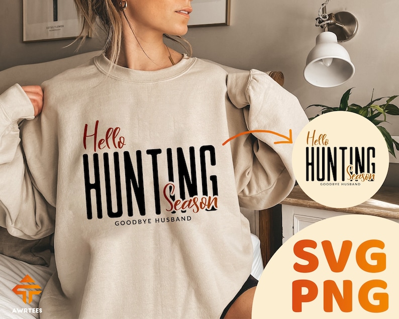 Hello Hunting Season Goodbye Husband, Hunting Life Svg, Hunting Svg ...