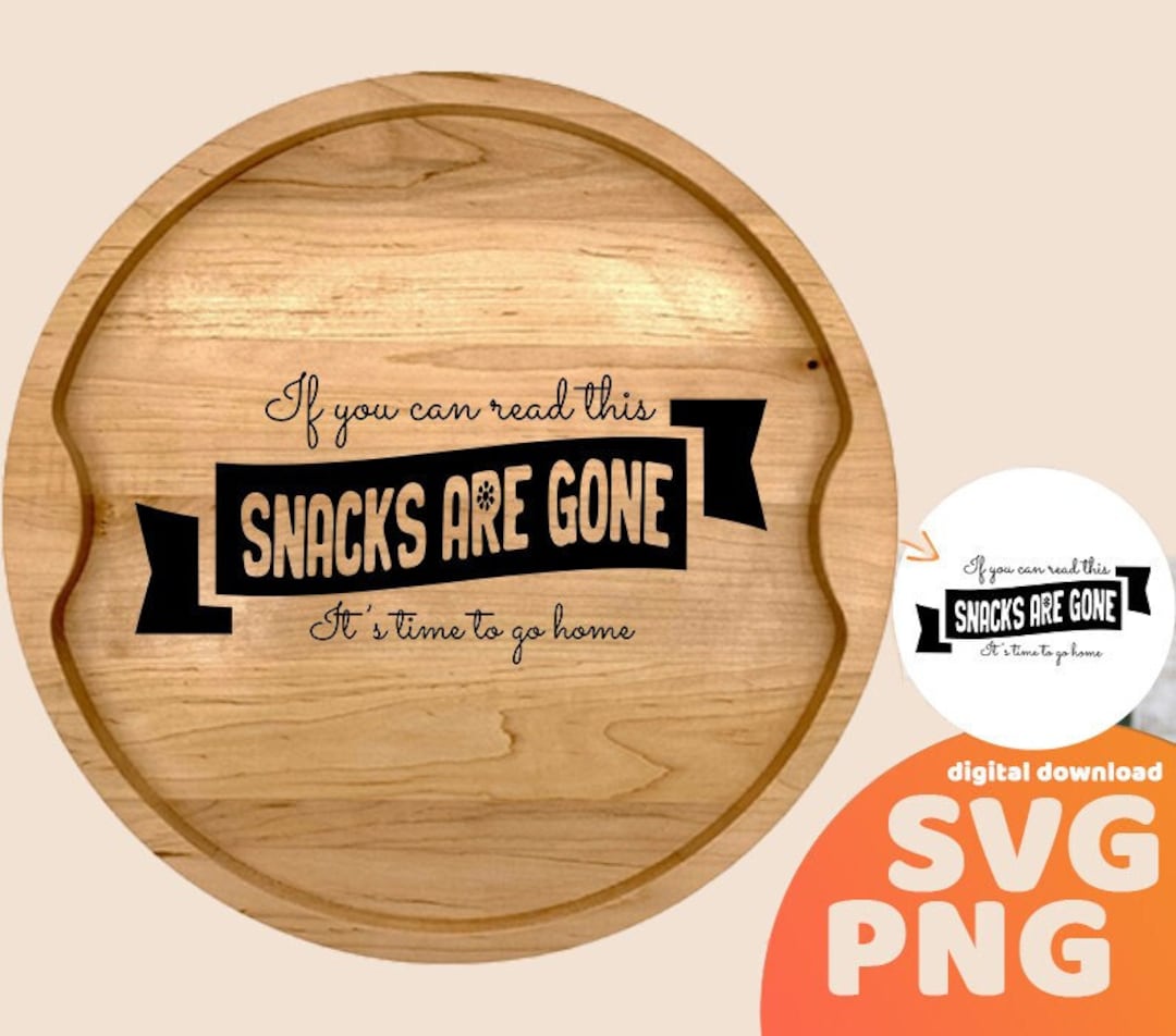 Snacks Are Gone, Funny Charcuterie Board Saying Svg, Sarcastic Kitchen SVG, Cutting Board Svg ...
