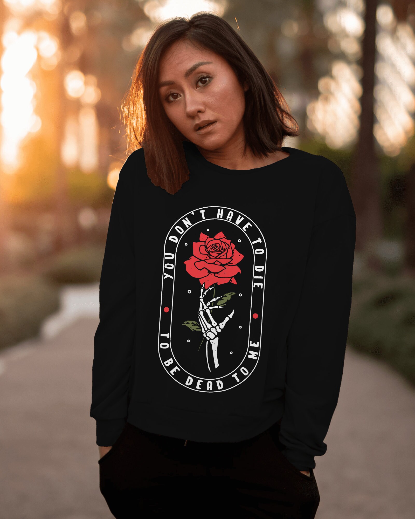 You Don't Have to Die to Be Dead to Me SVG PNG Sublimation File Shirt ...