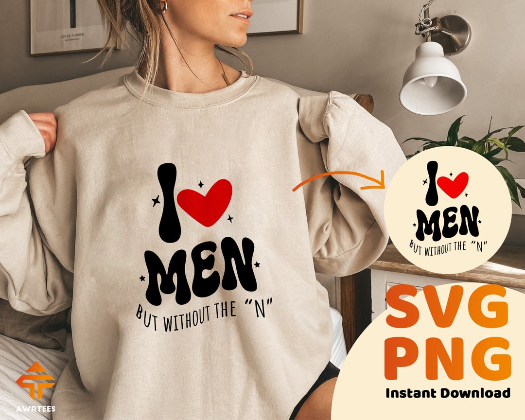 I Love Me SVG PNG - Single Valentines - I Heart Men but Without the N ...