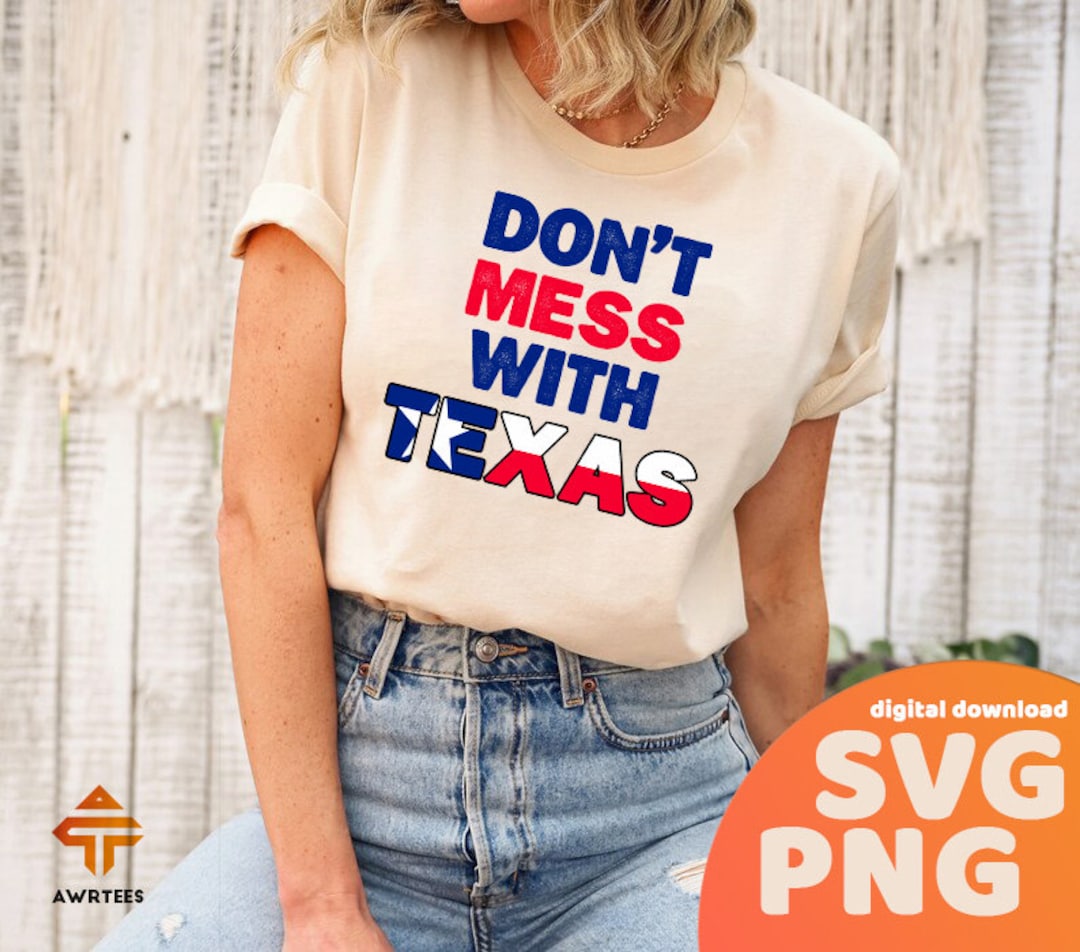 Dont Mess With Texas Svg Png Digital Files. Don't Mess With Mama Texas ...